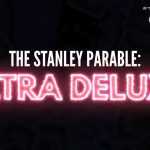 ¡The Stanley Parable en consolas! La nueva edición ULTRA DELUXE llegará ...