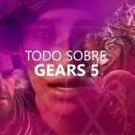 Todo lo que necesitas saber de Gears 5 antes del lanzamiento